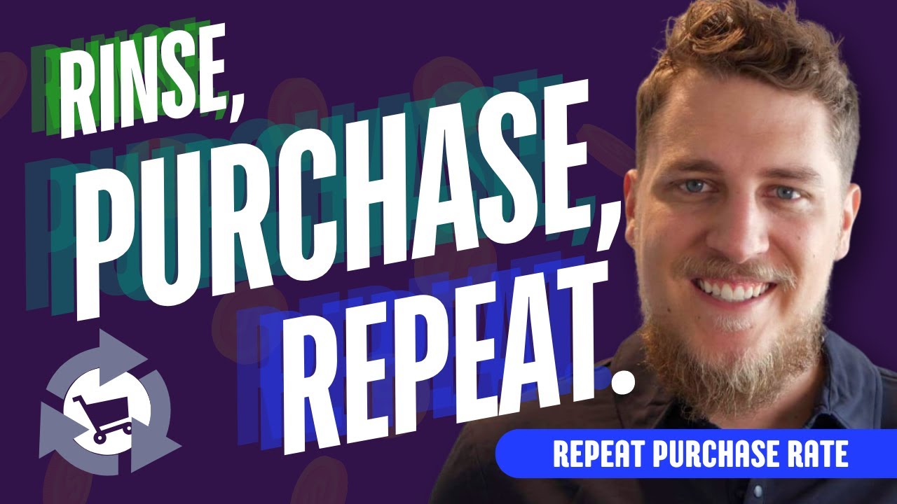Repeat Purchase Rate: Everything You Need to Know - YouTube
