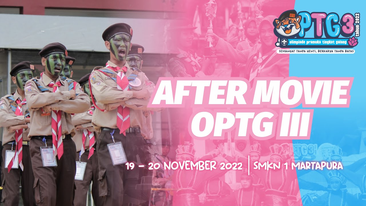 AFTER MOVIE OPTG 3 2022 ( OLIMPIADE PRAMUKA TINGKAT GALANG III) - YouTube