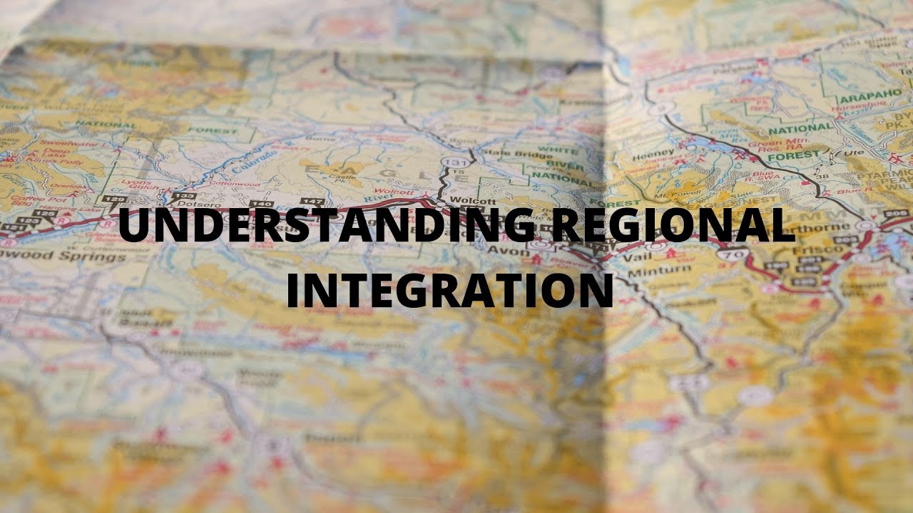 REGIONAL INTEGRATION - YouTube