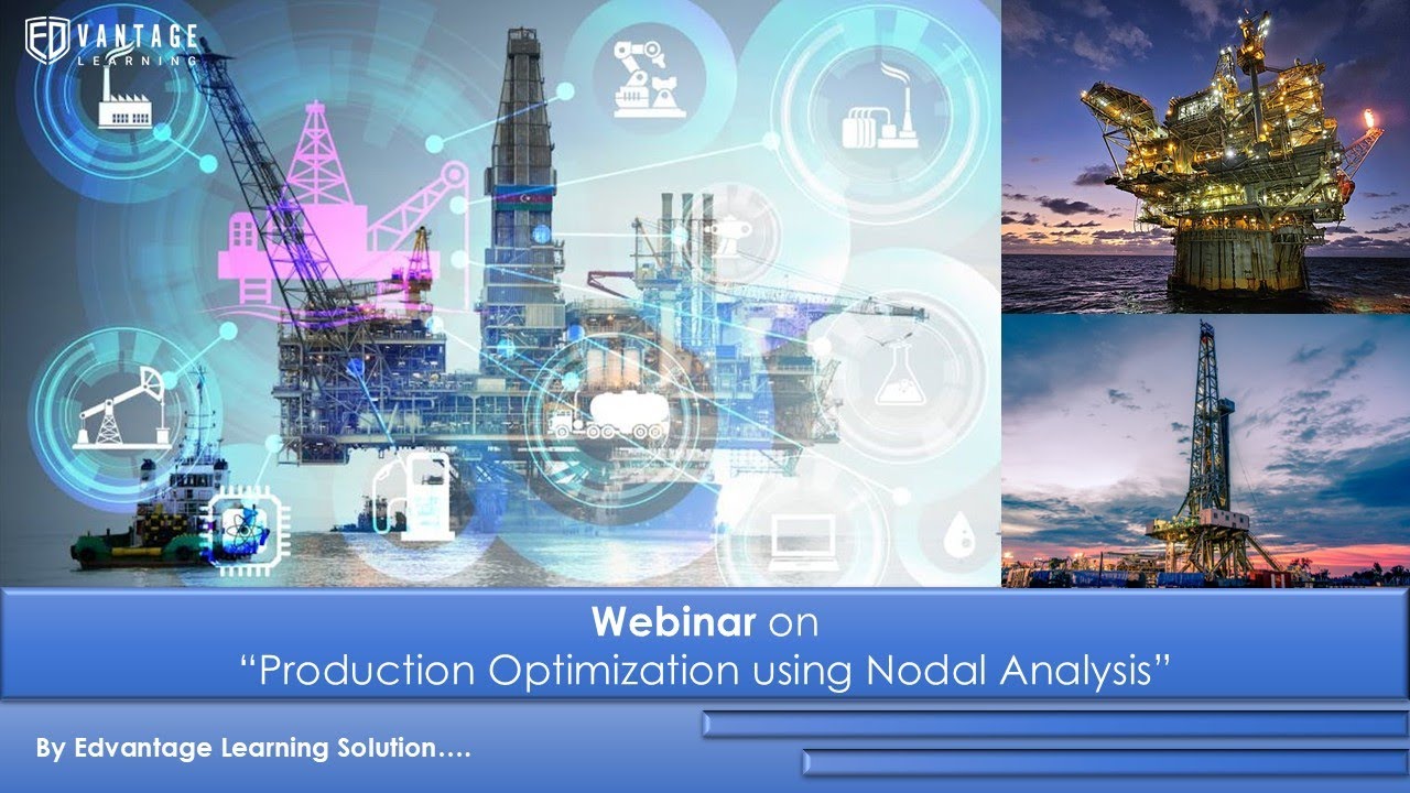 Webinar | Production Optimization Using Nodal Analysis | Mr. Vinod Ku. Madem | Edvantage ...