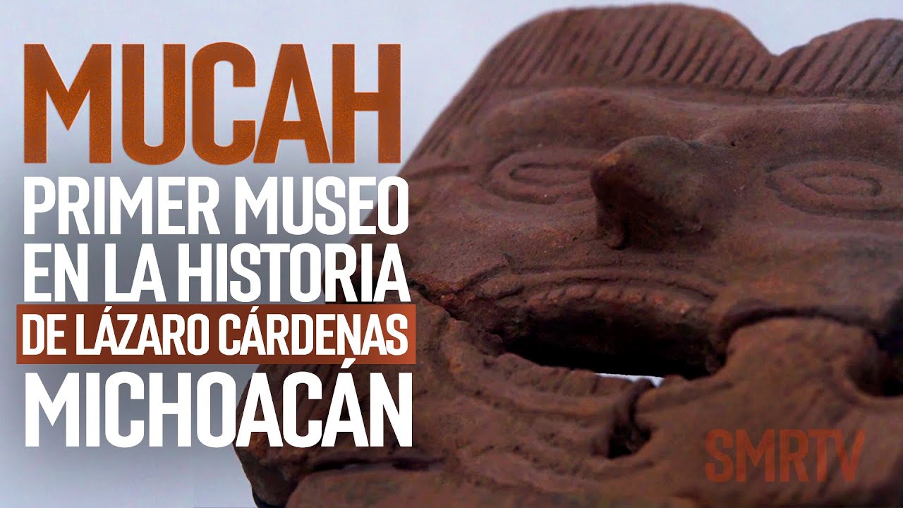 Investigaciones Michoacán | MUCAH primer museo en la historia de Lázaro ...