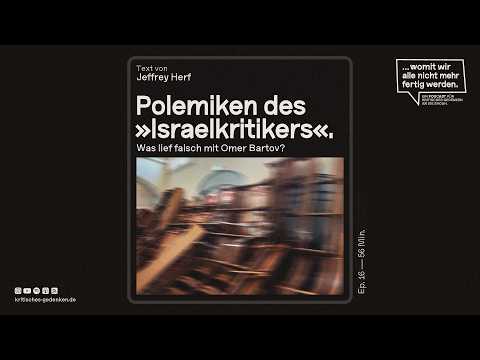 Jeffrey Herf: Polemiken des »Israelkritikers«. Was lief falsch mit Omer Bartov?