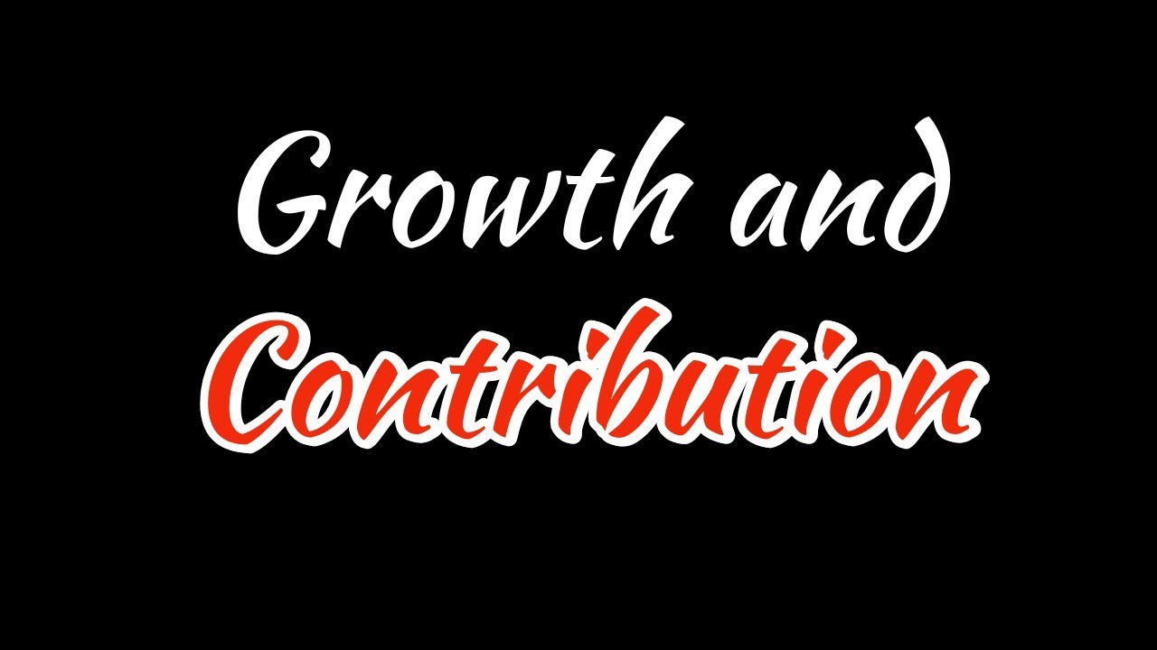 Growth And Contribution - YouTube