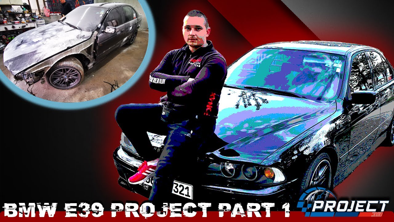 BMW E39 Project Part #1 - Kompletna restauracija i modifikacija - YouTube
