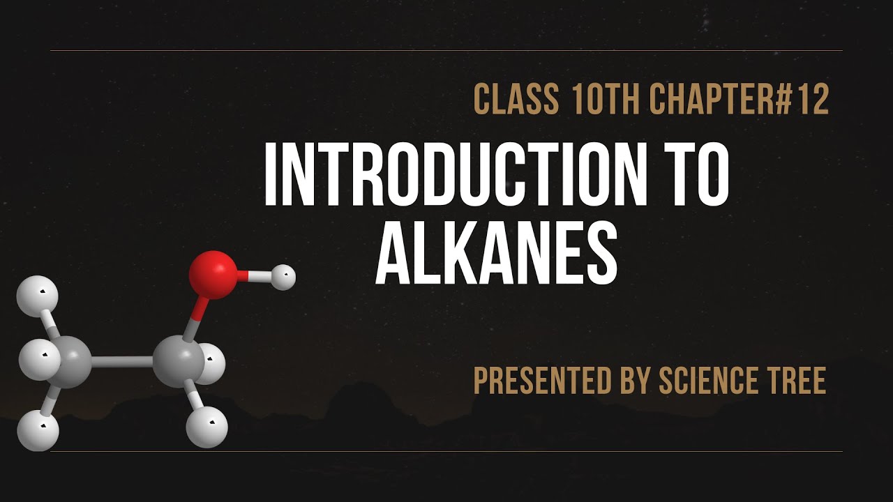 Introduction to Alkanes | Sources & Preparation of Alkanes|Chapter 12 ...