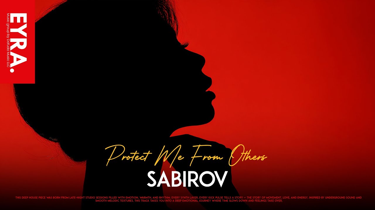 Sabirov - Protect Me From Others (Original Mix 2026) - YouTube
