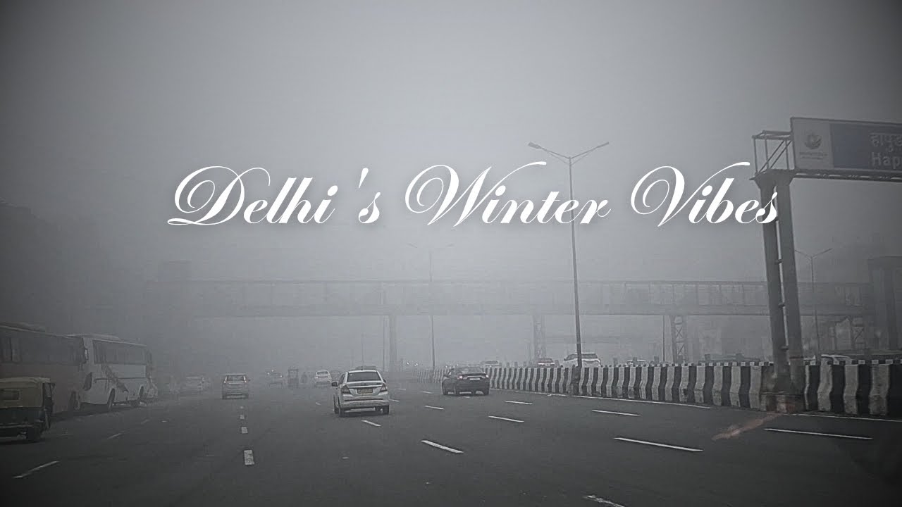 Delhi Under the Fog: A Stunning Winter Scene - YouTube