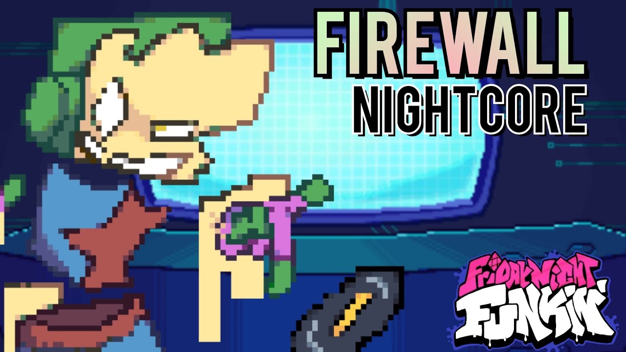 Firewall (Nightcore) | Friday Night Funkin' Vs Torrent | FNF ...