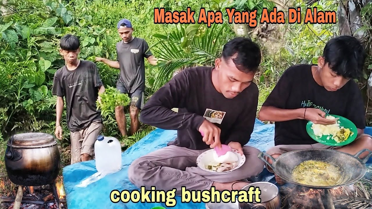 PETUALANG, MASAK MAKAN APA YANG ADA DI ALAM - YouTube
