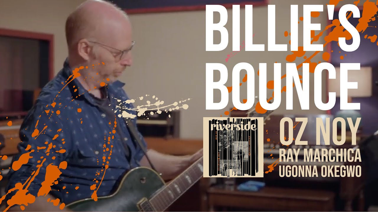 Billie's Bounce | Oz Noy, Ugonna Okegwo, Ray Marchica | Jazz Guitar ...