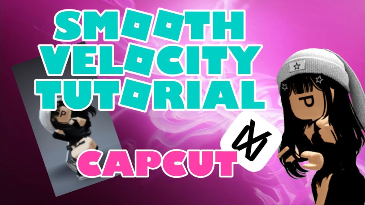 SMOOTH VELOCITY TUTORIAL ON CAPCUT! #roblox #edittutorial #tutorial #velocity #capcut #fyp # ...