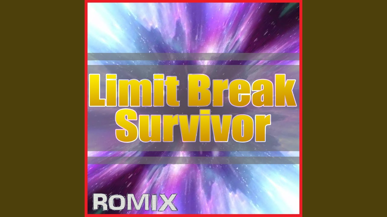 Limit Break X Survivor - YouTube Music