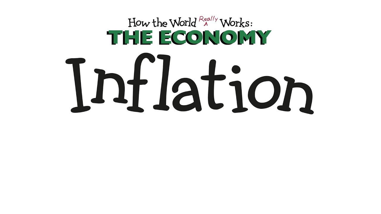Inflation (How the World REALLY Works: The Economy) - YouTube