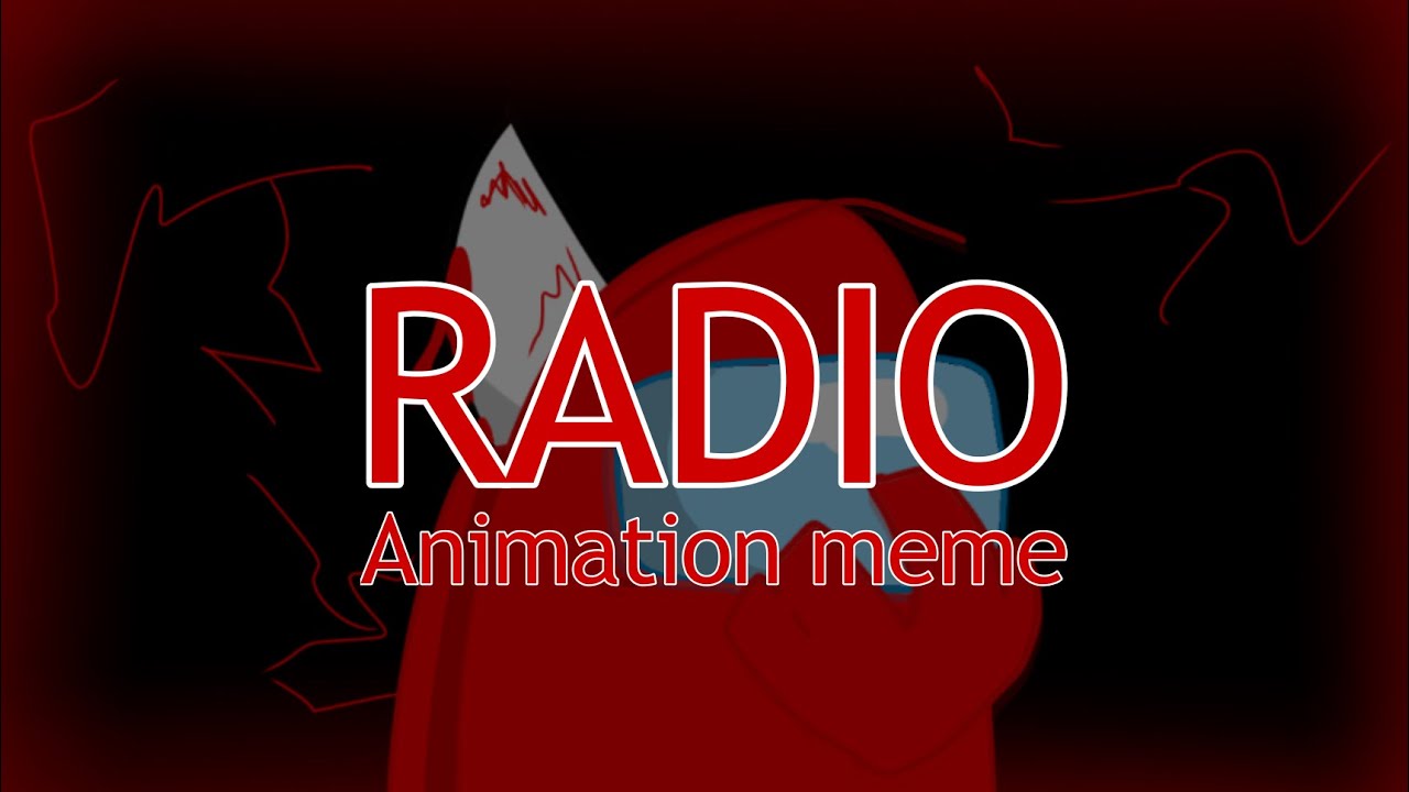 RADIO animation meme (Among us)|| first video - YouTube