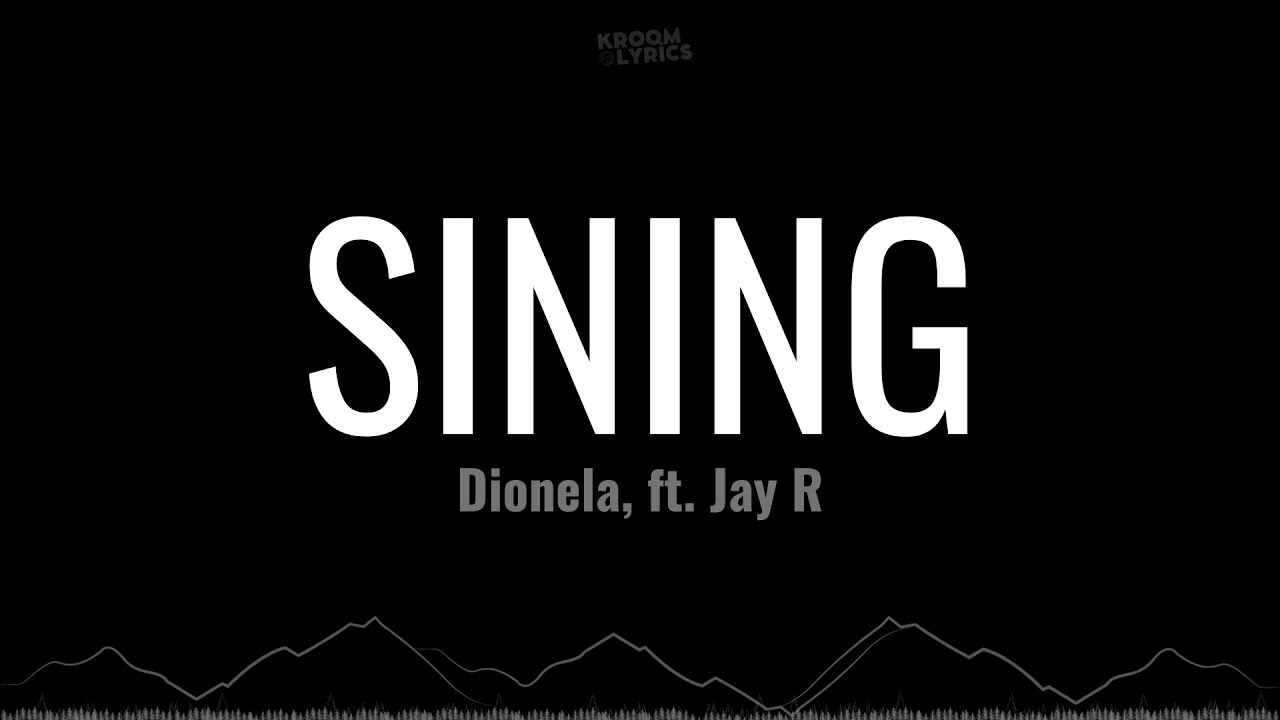Sining - Dionela ft. Jay R (Lyrics) - YouTube