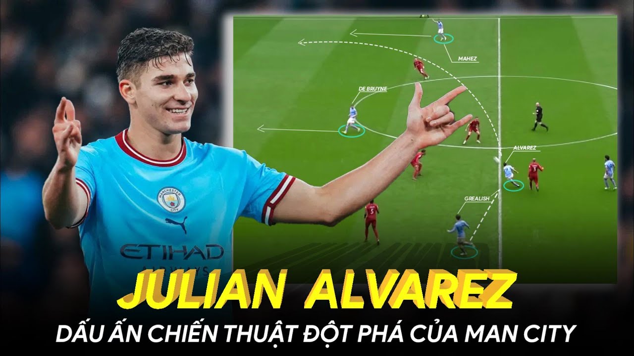 PHÂN TÍCH CẦU THỦ: JULIAN ALVAREZ ĐÓNG VAI TRÒ GÌ TẠI MAN CITY? - YouTube