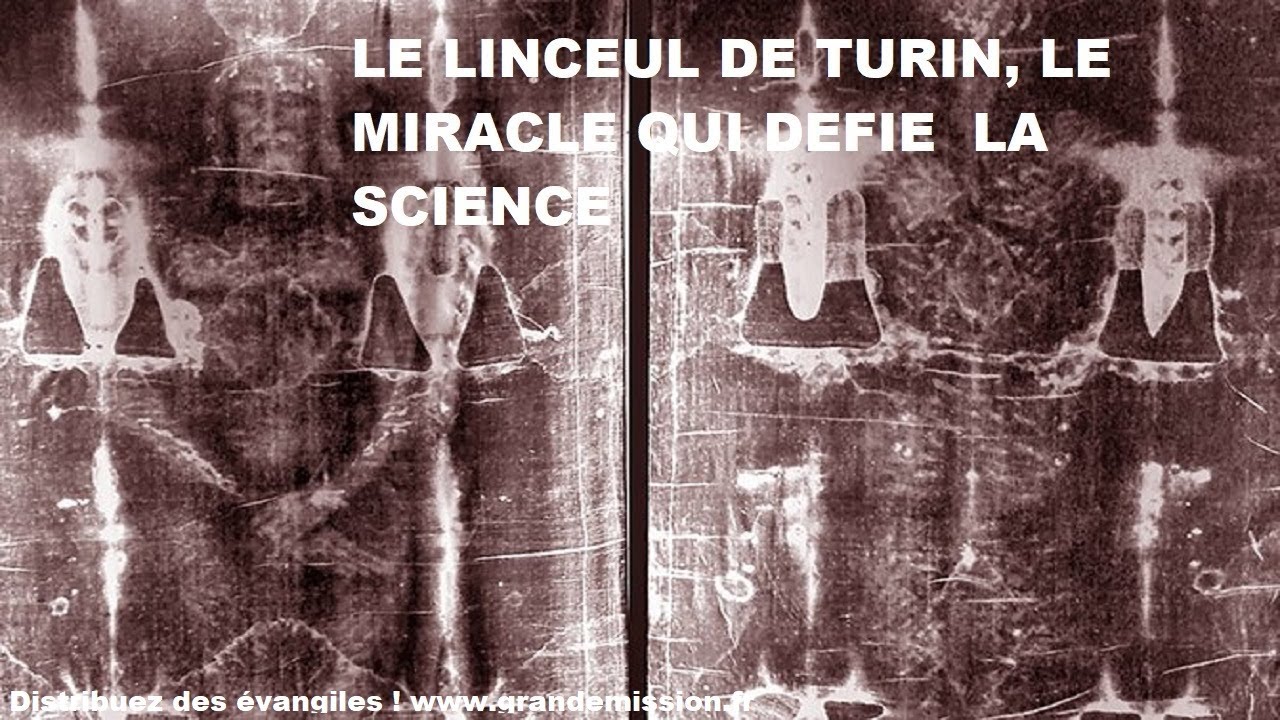 Le linceul de Turin, preuve définitive de la divinité de Jésus Christ ...
