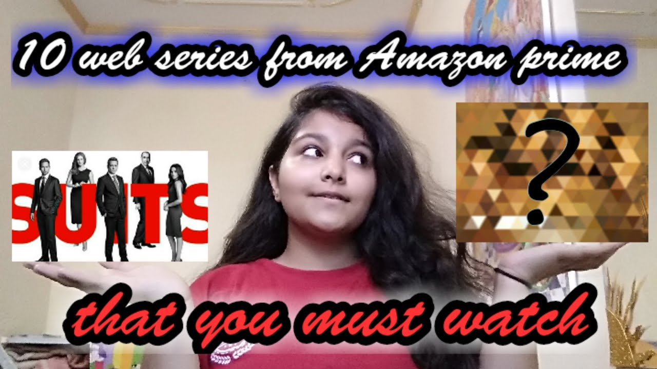 My 10 most favourite web series on Amazon prime| 10 shows that you must ...
