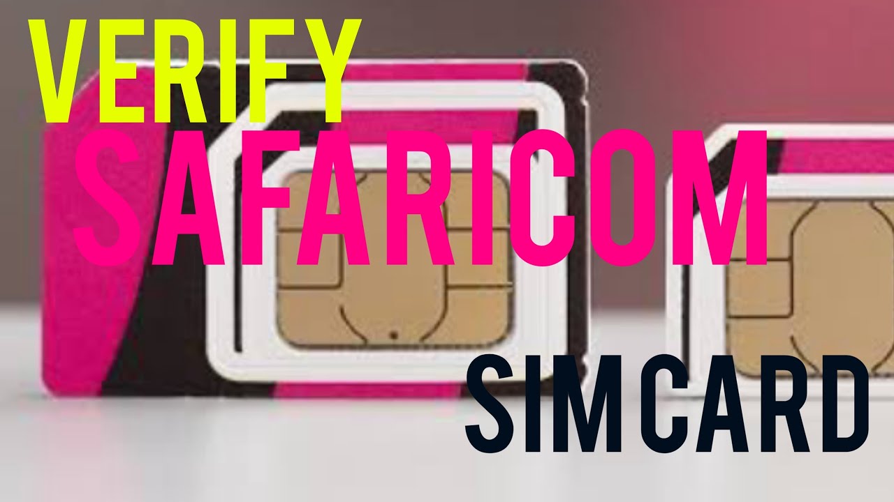 How To Confirm If Your SAFARICOM SIM Card Is Registered Step by Step ...