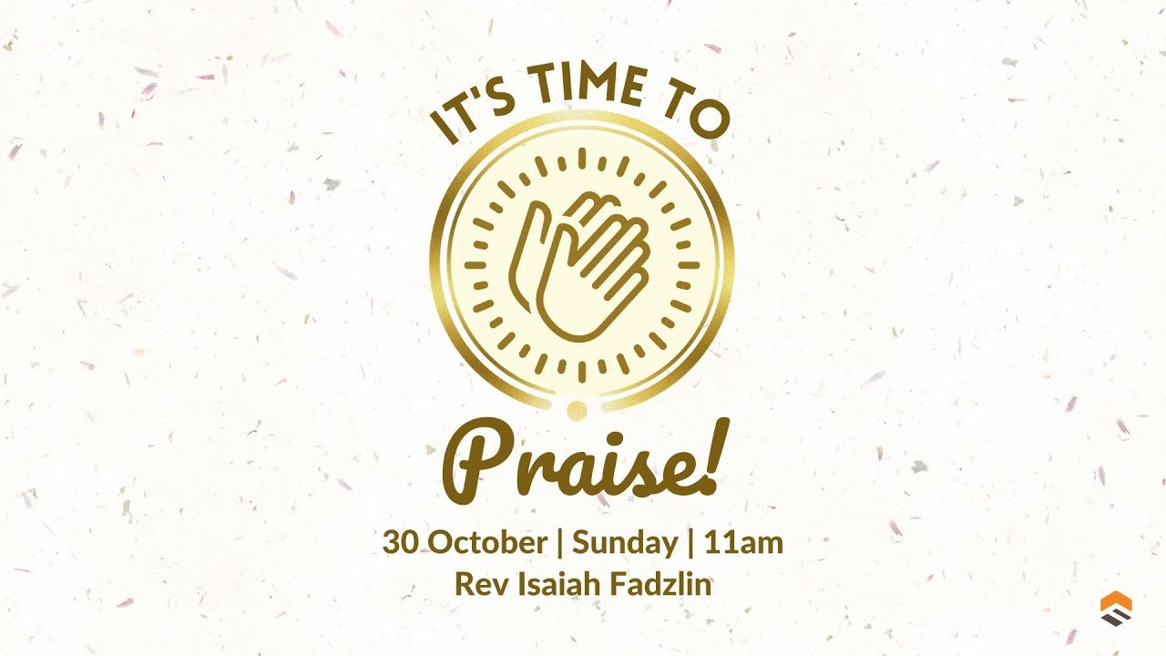 30 OCT 2022 | It's Time To Praise | Rev Isaiah Fadzlin | Faith Assembly ...