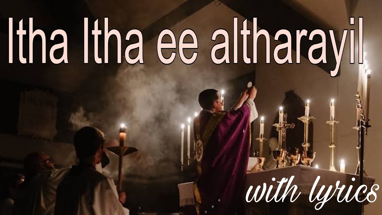 Itha itha ee altharayil song with Lyrics ||Christian devotional song ...
