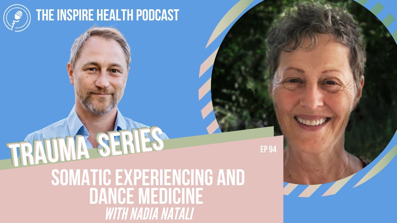 Ep 94: Somatic Experiencing and Dance Medicine with Nadia Natali ...