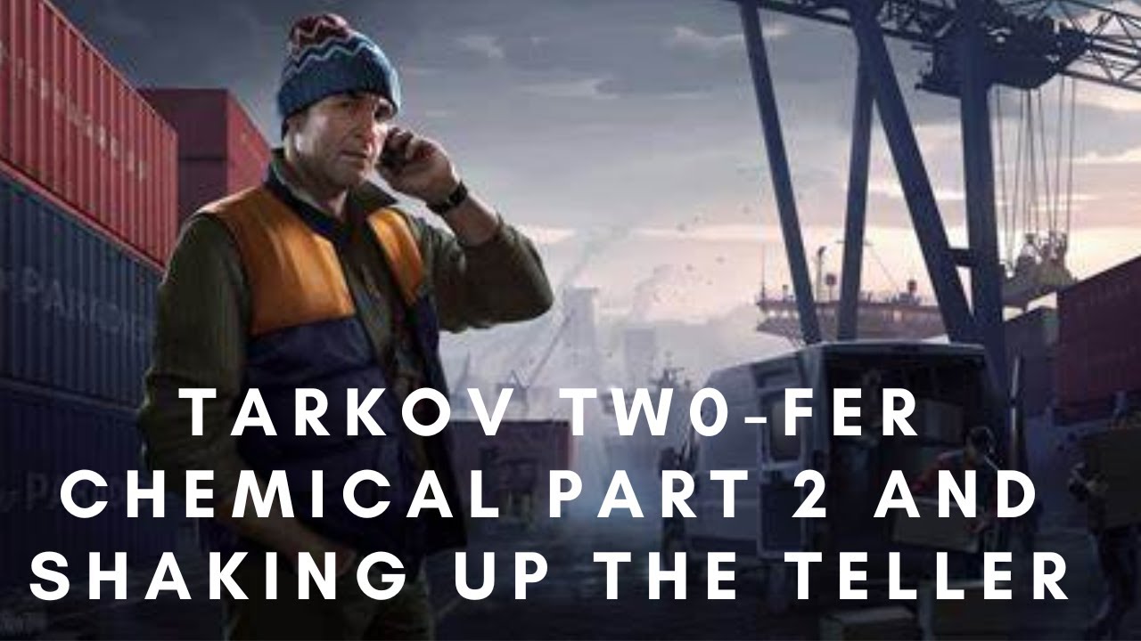 Tarkov Two-fer. Two for one quests. Chemical part 2 and Shaking up the ...