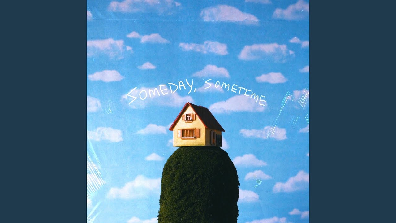 Someday, Sometime - YouTube Music