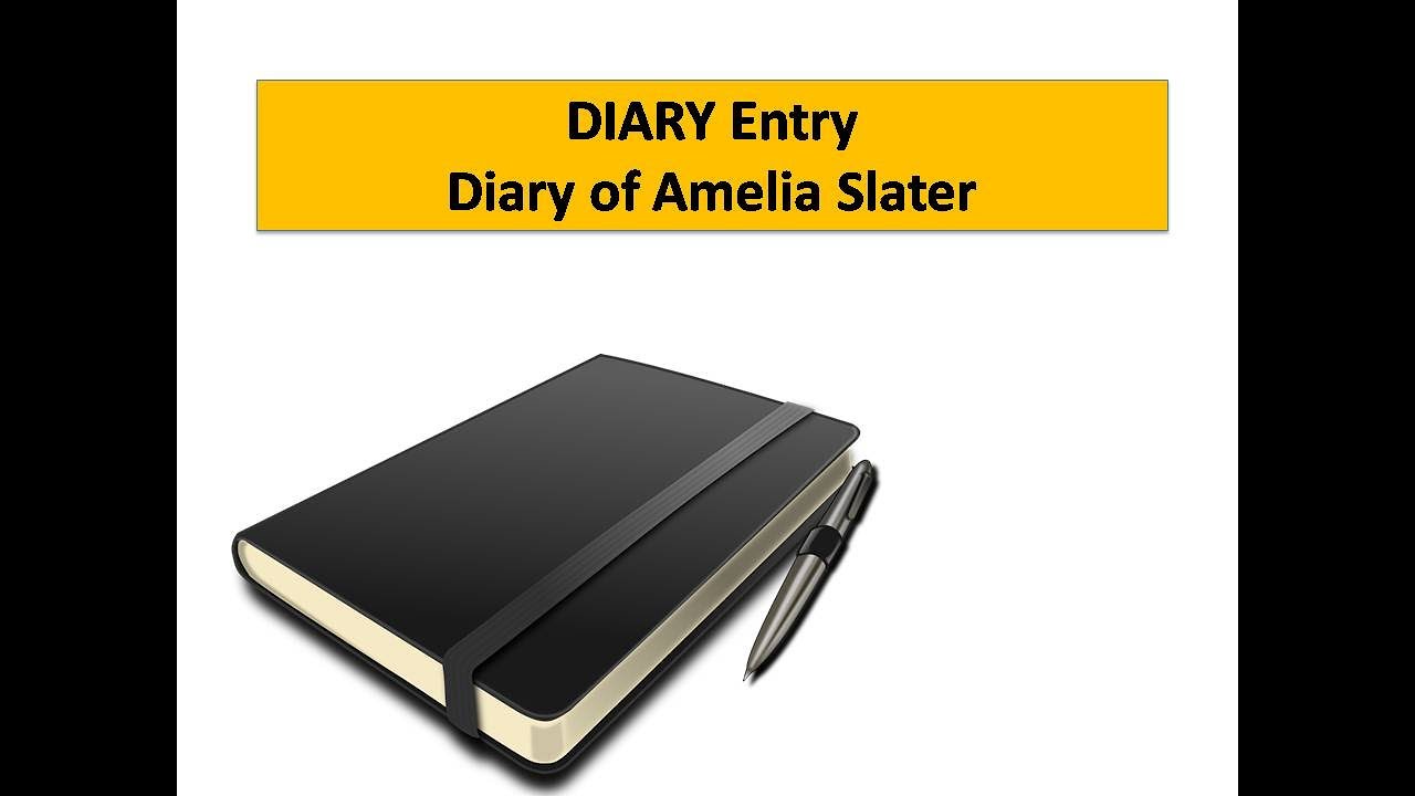 10th class English Diary Entry of Amelia Slater -unit 2 the dear ...