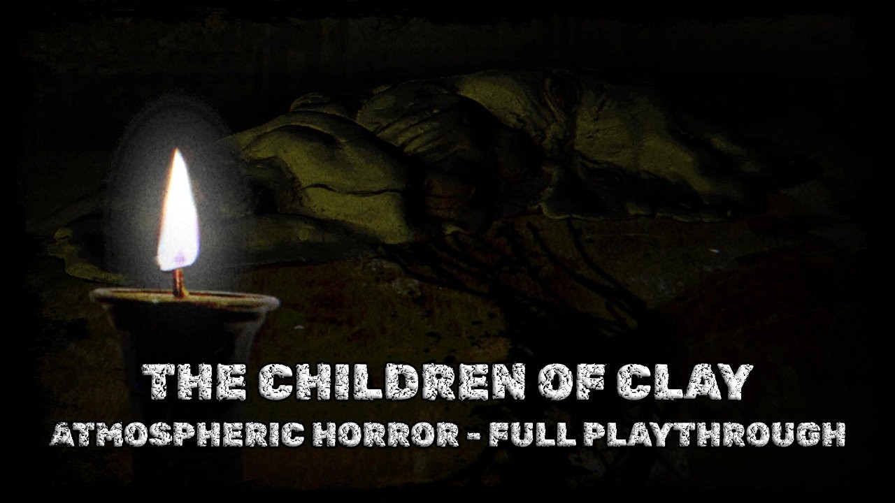The Children of Clay | Full Playthrough with No Commentary Gameplay ...