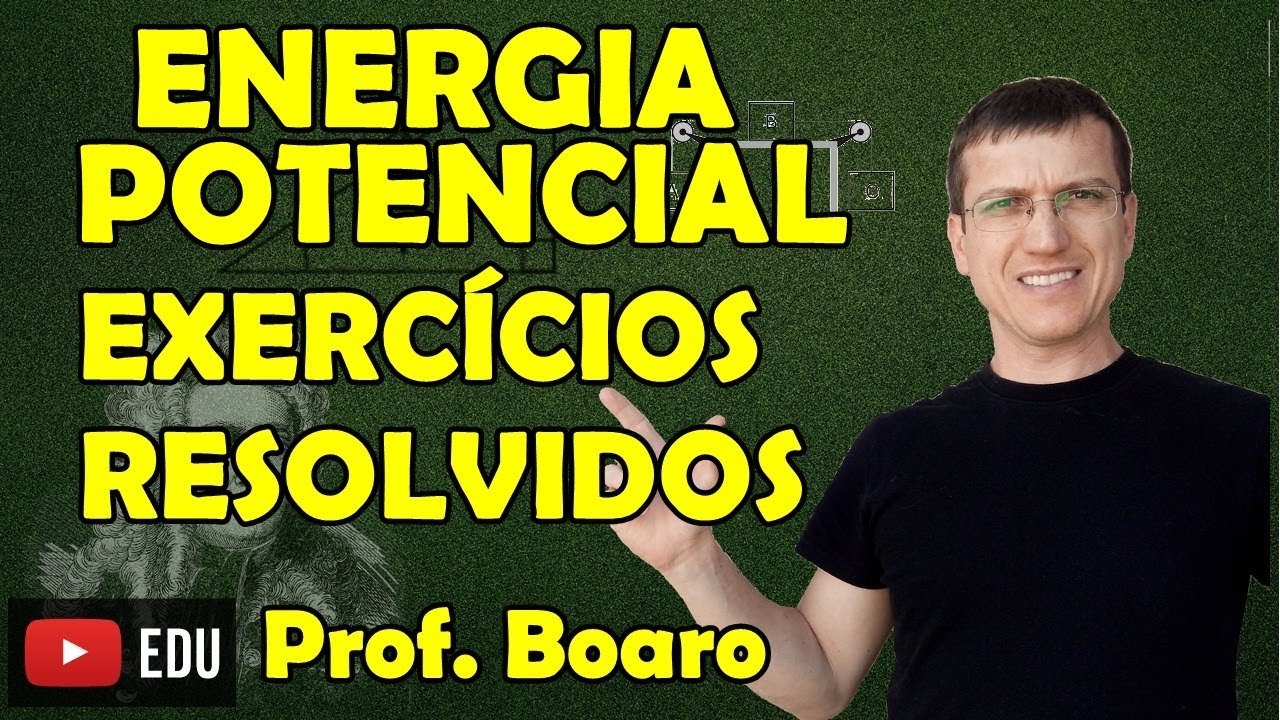 ENERGIA POTENCIAL GRAVITACIONAL e ELÁSTICA - EXERCÍCIOS - DINÂMICA ...