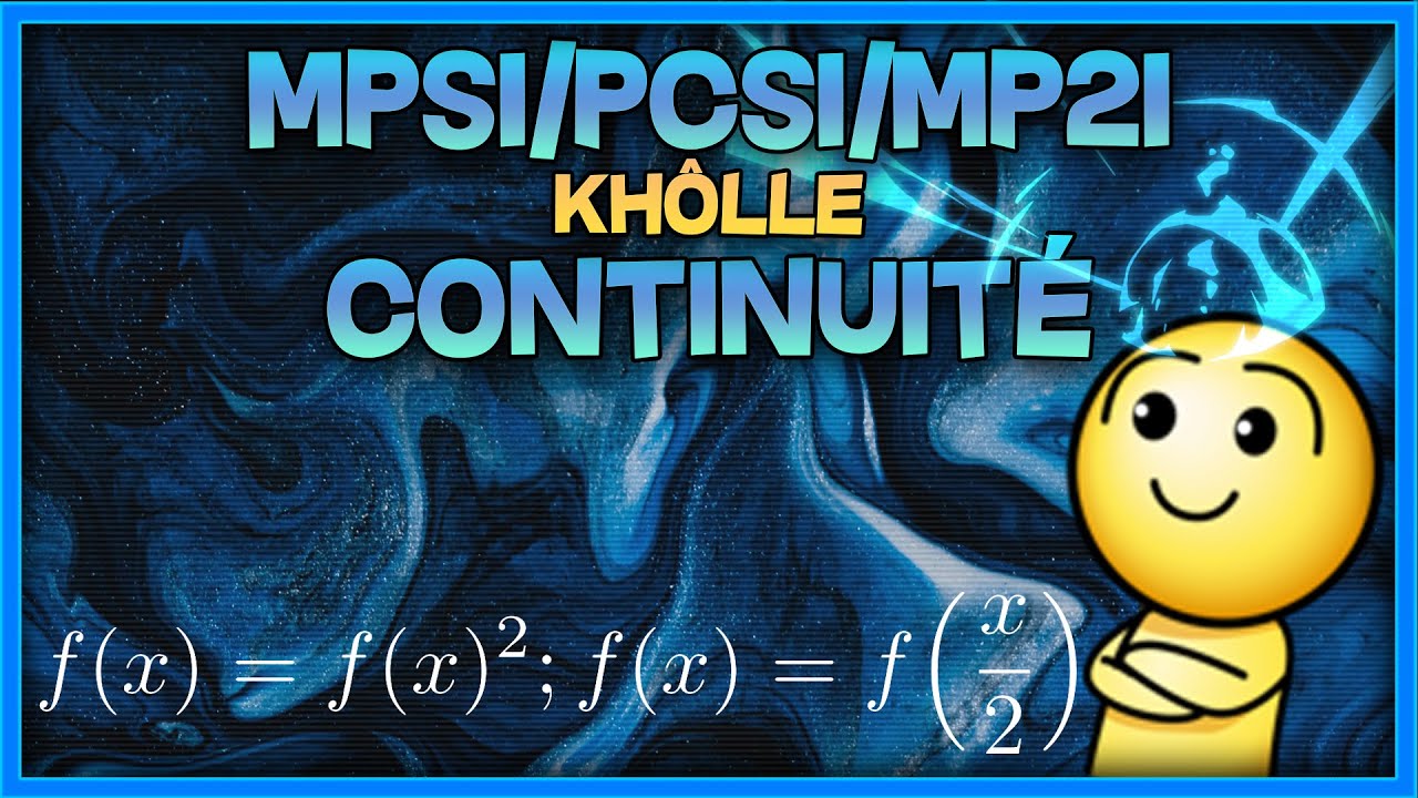 [MPSI/PCSI/MP2I] Continuité - 2 exos de khôlle corrigés - YouTube