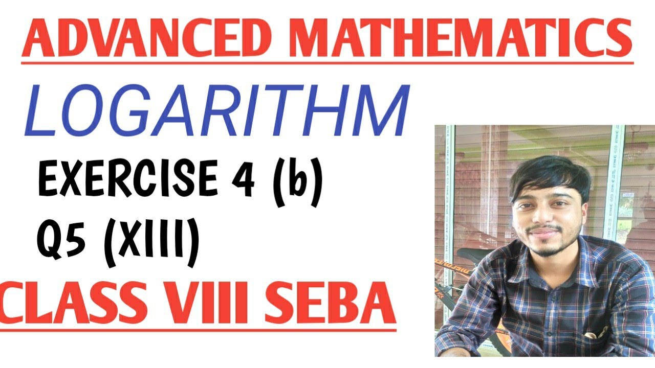 Adv. Mathematics class 8 || Exercise 4(b) || Q5 (XIII) - YouTube