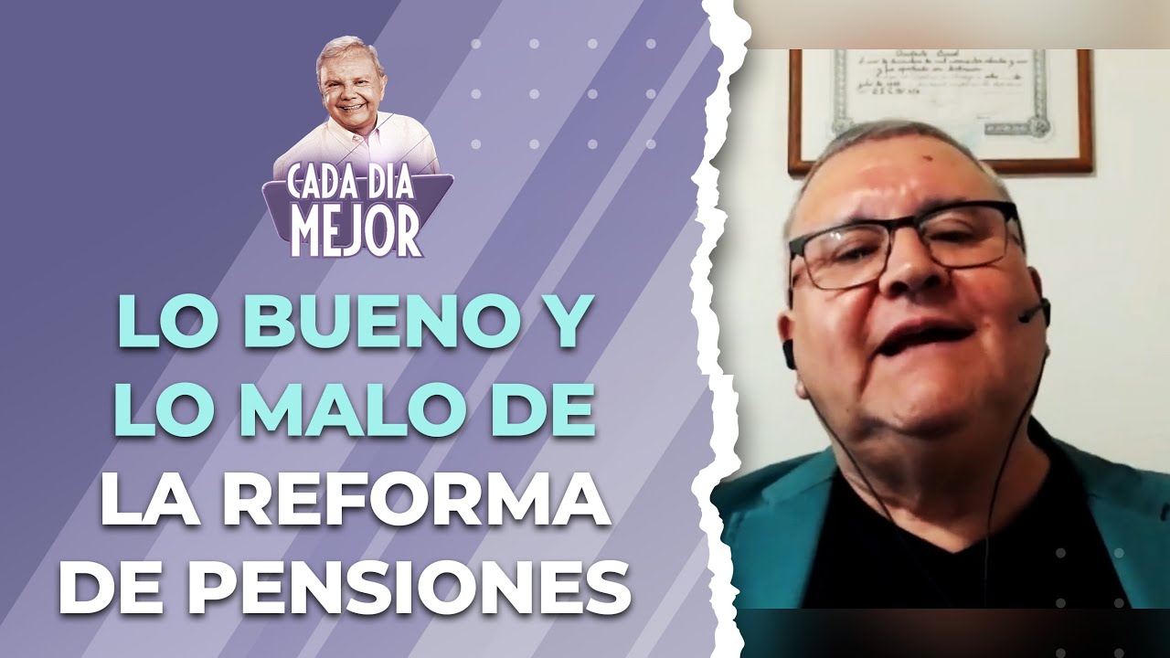 PATRICIO BERNAL Lo bueno y lo malo de la REFORMA DE PENSIONES ...