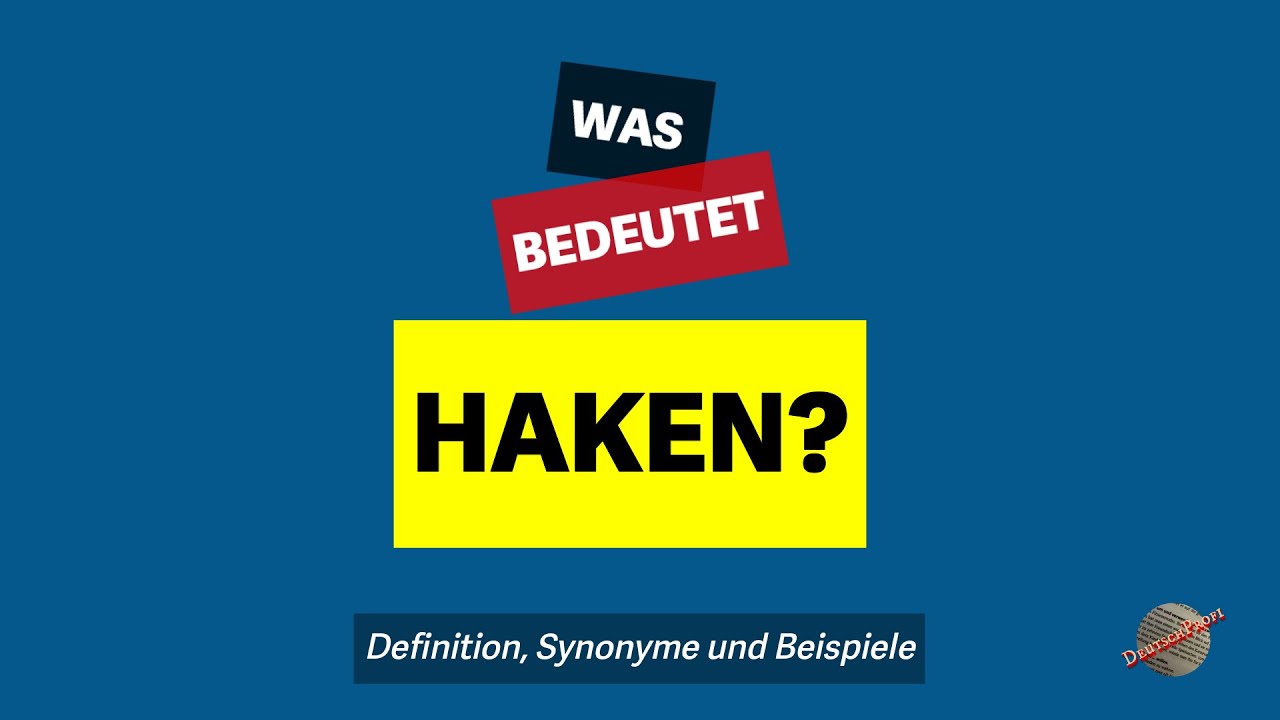 Was bedeutet 'haken'? | Definition, Synonyme und Beispiele - YouTube