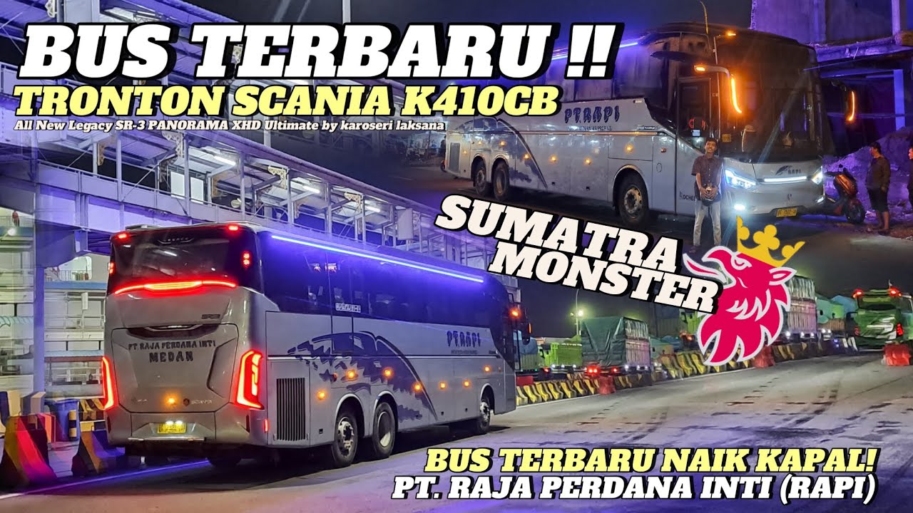 [ LINE PERDANA!!😍 ] PULANG KE SUMATRA BUS TERBARU NAIK KAPAL‼️🤩 PT.RAJA ...