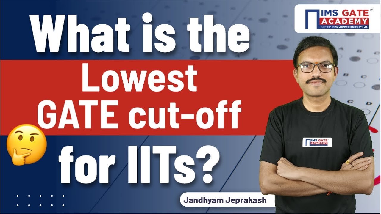 Minimum GATE Score for IITs | What is the Lowest GATE Cut-off for IITs ...