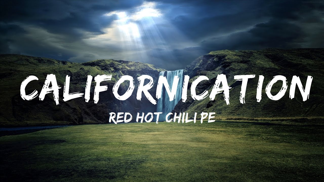 Red Hot Chili Peppers - Californication (Lyrics) | Best Vibing Music ...