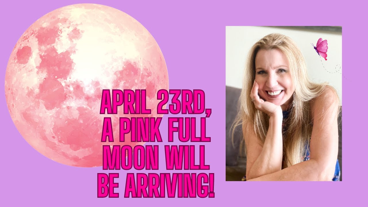 April 23rd, A Pink Full Moon will be arriving! - YouTube