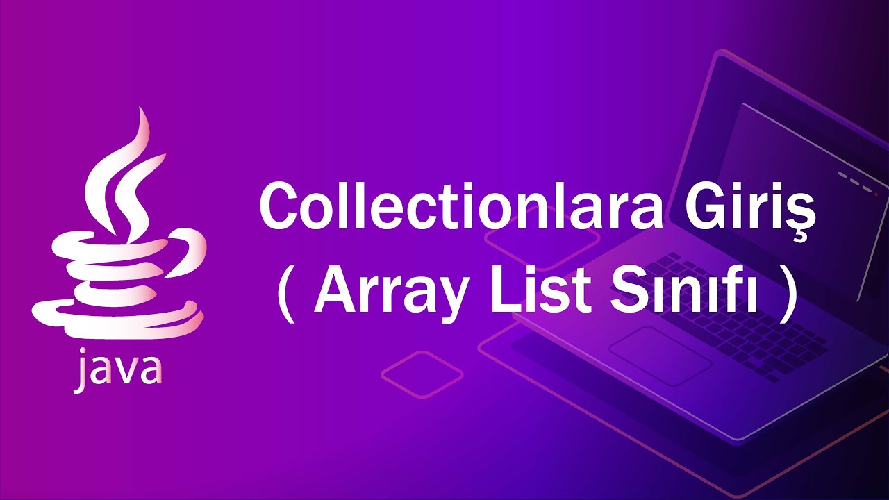 JAVA Dersleri 40 - Collectionlara Giriş ( Array List Sınıfı ) - YouTube