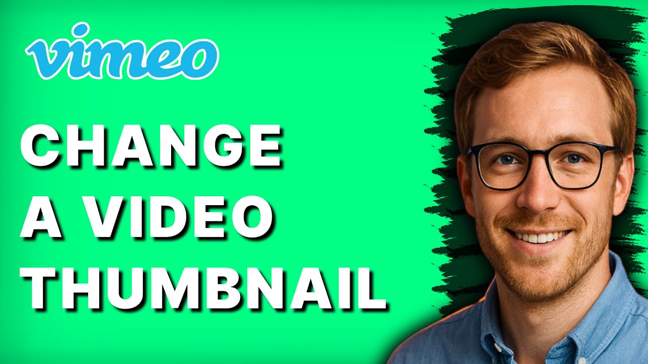How to Change a Video Thumbnail in Vimeo [2025 Guide] - YouTube