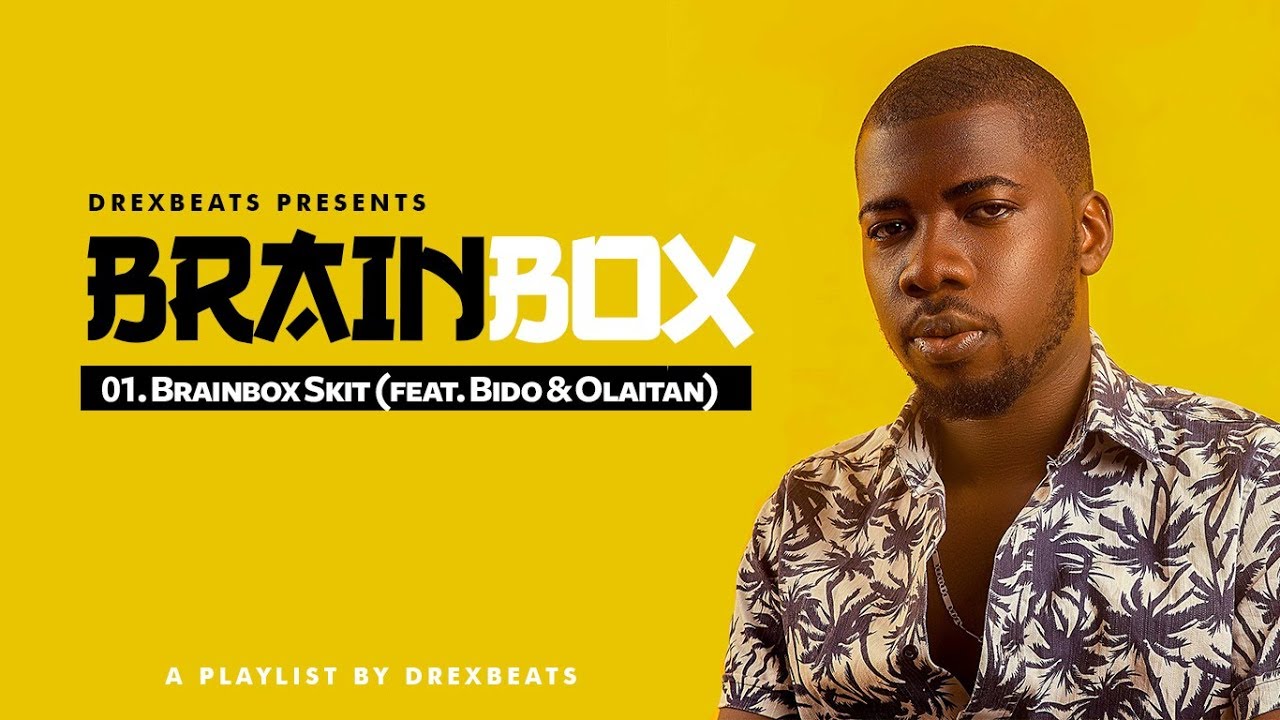 Drexbeats - Brainbox Skit Intro (feat. Bido & Olaitan) (Official Audio ...