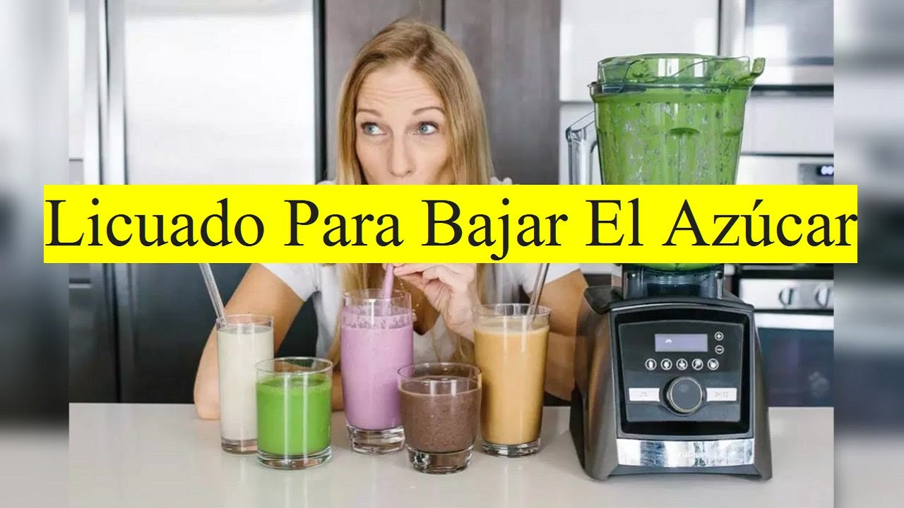 Licuado Para Bajar El Azúcar - YouTube