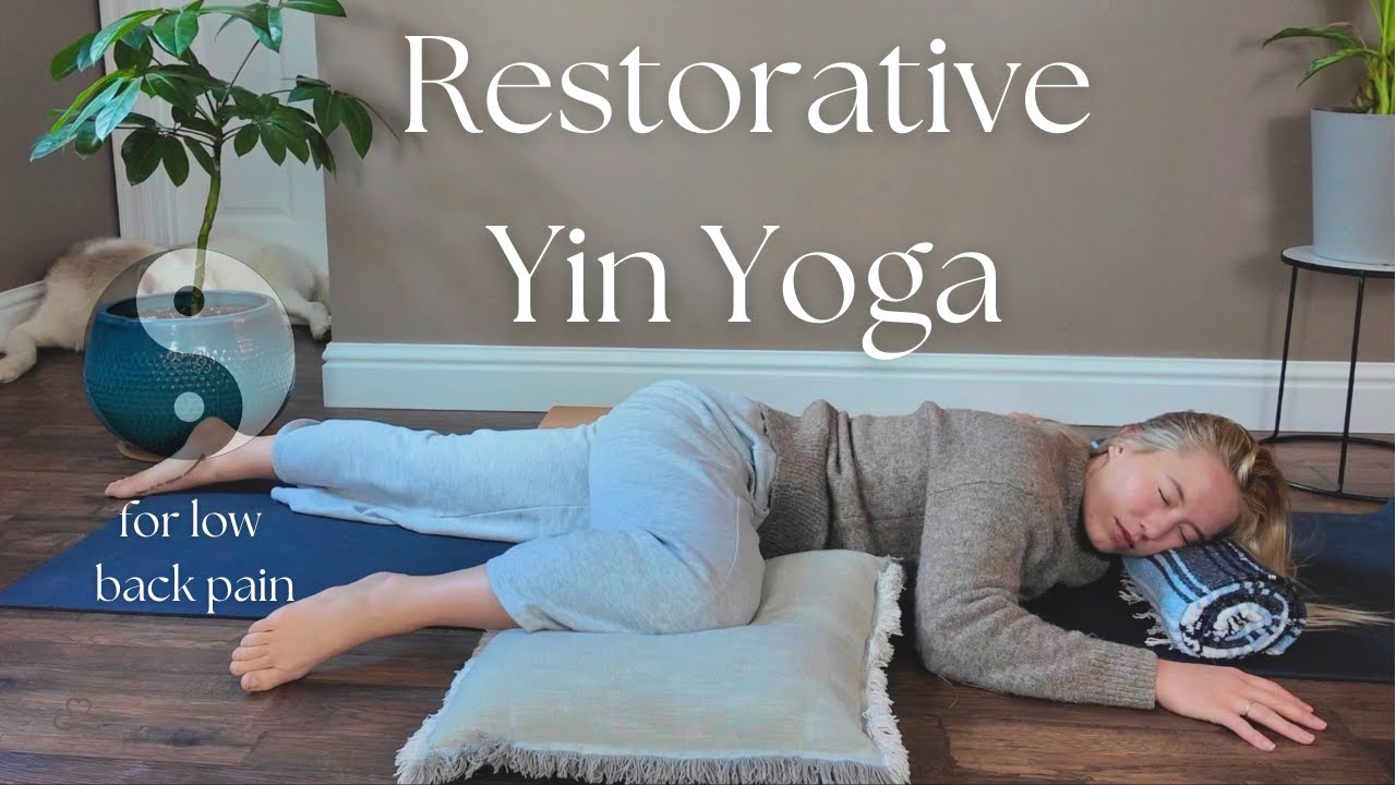 Restorative Yin Yoga | Relieve Low Back Pain - YouTube