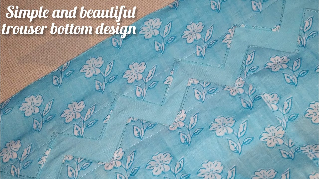 Easy and unique trouser bottom design ||trouser bottom design - YouTube