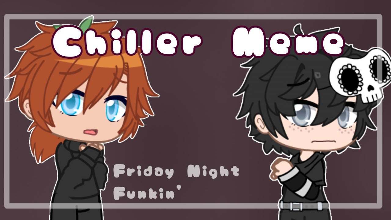 Chiller Meme Animation¦Friday night Funkin¦Human Version{CuteCut} - YouTube
