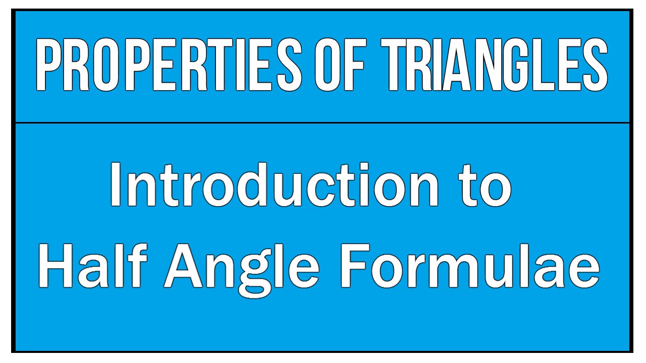 Introduction to Half Angle Formulae / Properties Of Triangles / Maths ...