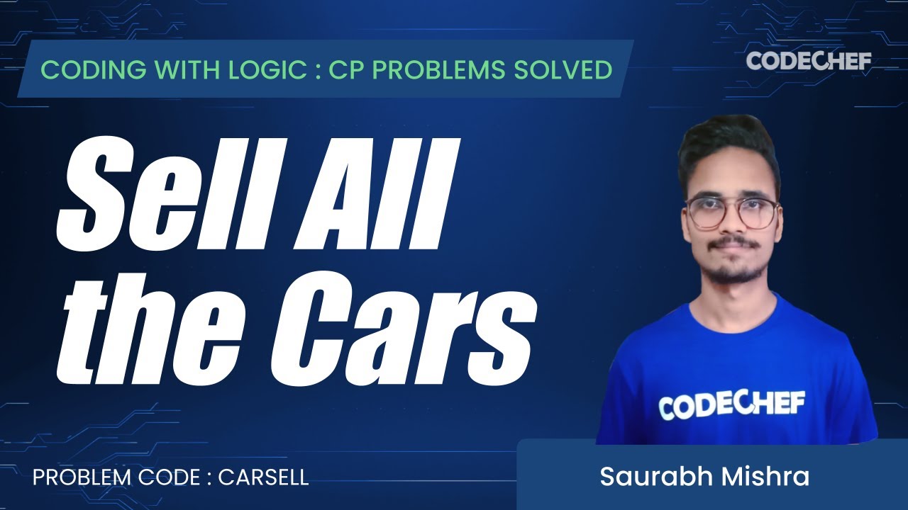 Carsell Sell All The Cars Coding With Logic Cp Problems Solved Youtube