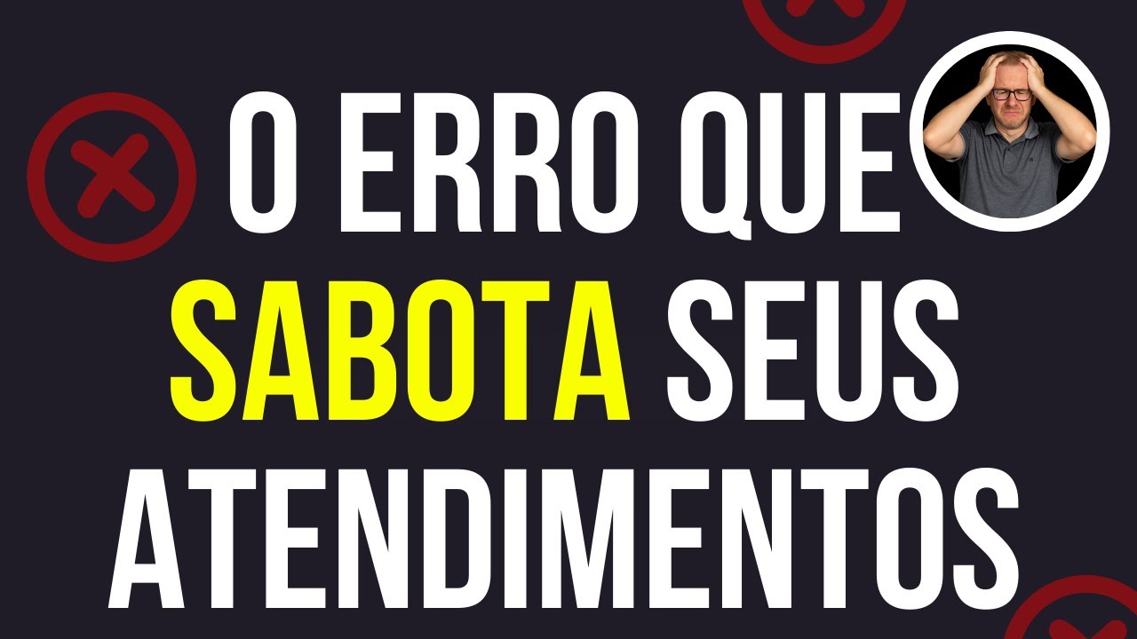 O Erro Invisível que Sabota Seus Atendimentos Terapêuticos - YouTube