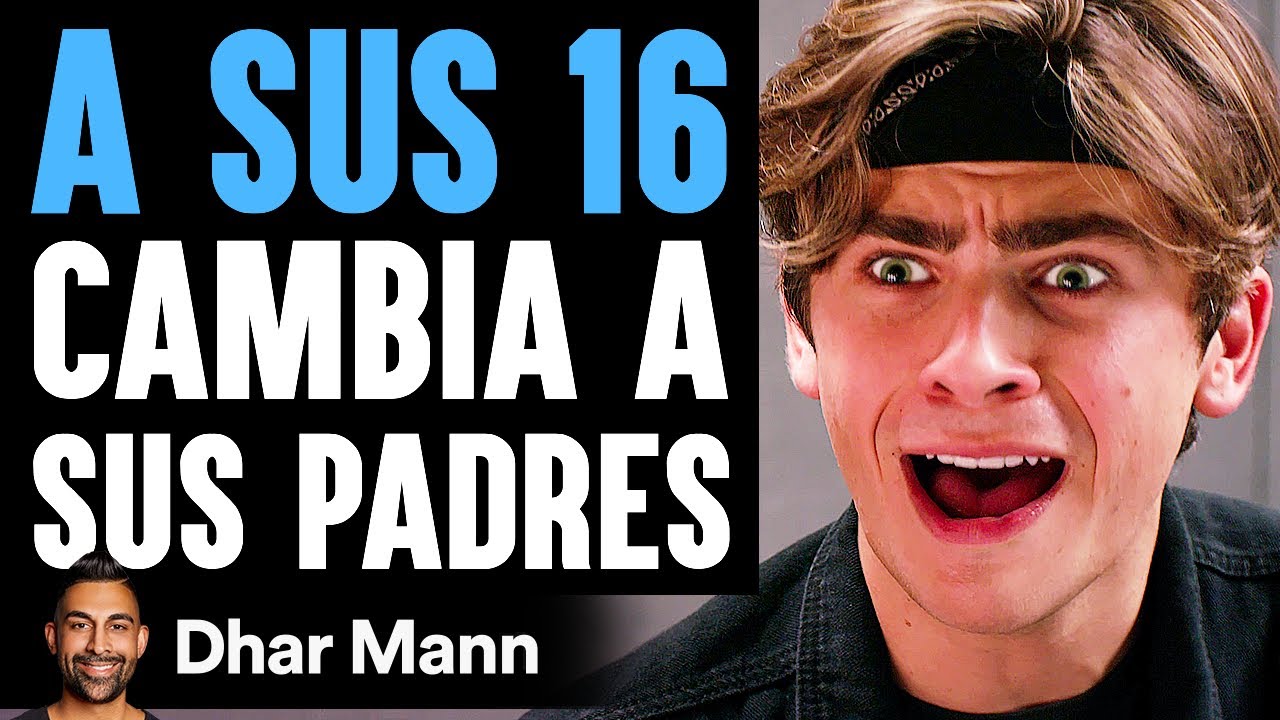A Sus 16 Cambia A Sus Padres | Dhar Mann Studios - YouTube